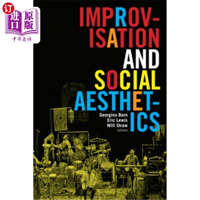 海外直订Improvisation and Social Aesthetics 即兴创作与社会美学