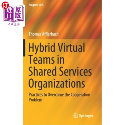 海外直订Hybrid Virtual Teams in Shared Services Organizations: Practices to Overcome the 共享服务组织中的混合虚拟团