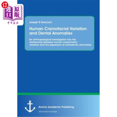 海外直订医药图书Human Craniofacial Variation and Dental Anomalies: An anthropological investigat 人类颅面变异与牙齿