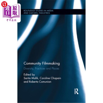 海外直订Community Filmmaking: Diversity, Practices and Places 社区电影制作:多样性、实践和场所