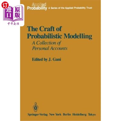 海外直订The Craft of Probabilistic Modelling: A Collection of Personal Accounts 概率建模的技巧：个人账户的集合