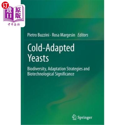 海外直订Cold-Adapted Yeasts: Biodiversity, Adaptation Strategies and Biotechnological Si 冷适应酵母：生物多样性、适