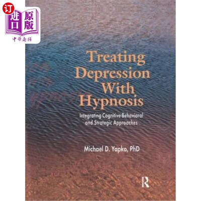 海外直订医药图书Treating Depression with Hypnosis: Integrating Cognitive-Behavioral and Strategi 催眠治疗抑郁症：认