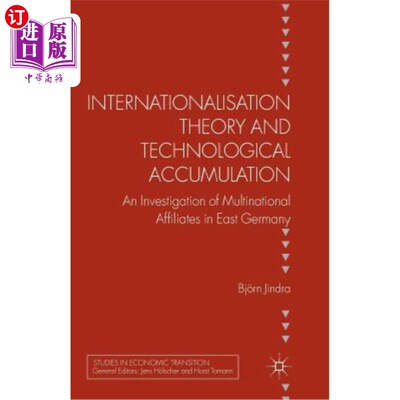 海外直订Internationalisation Theory and Technological Accumulation: An Investigation of  国际化理论与技术积累:对东
