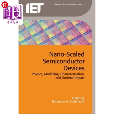 海外直订Nano-Scaled Semiconductor Devices: Physics, Modelling, Characterisation, and Soc 纳米半导体器件:物理、建模