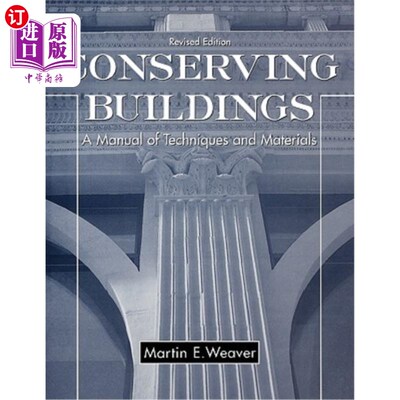 海外直订Conserving Buildings: A Manual of Techniques and Materials 保护建筑：技术和材料手册，修订版
