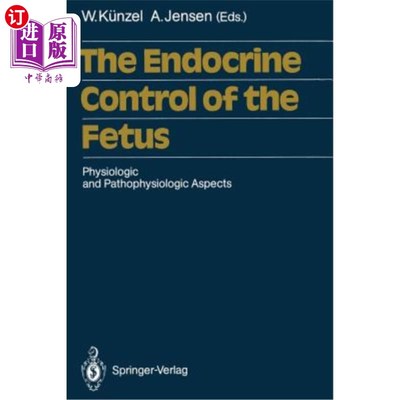 海外直订医药图书The Endocrine Control of the Fetus: Physiologic and Pathophysiologic Aspects 胎儿的内分泌控制：生理