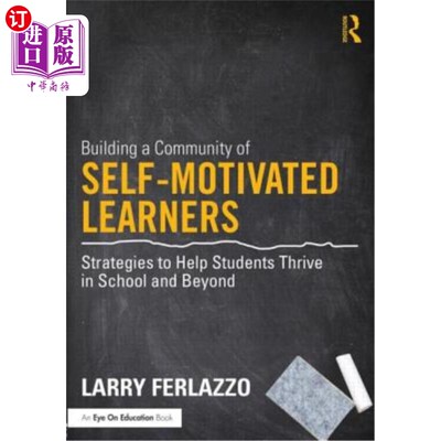 海外直订Building a Community of Self-Motivated Learners: Strategies to Help Students Thr 建立一个自我激励的学习者社