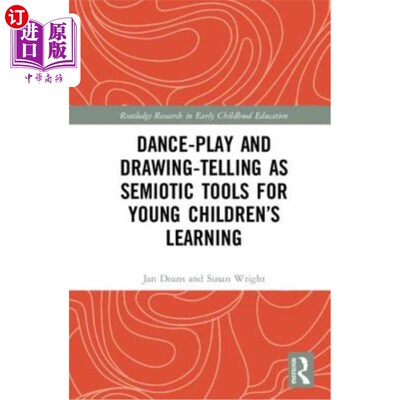 海外直订Dance-Play and Drawing-Telling as Semiotic Tools for Young Children's Learning 作为幼儿学习符号学工具的舞蹈