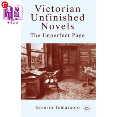 海外直订Victorian Unfinished Novels: The Imperfect Page 维多利亚未完成的小说：不完美的一页