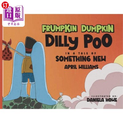 海外直订Frumpkin Dumpkin Dilly Poo in a Tale of Something New 《新故事里的小鸭子小鸭子