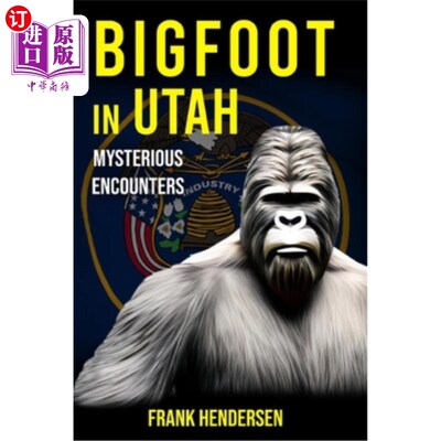 海外直订Bigfoot in Utah: Mysterious Encounters 犹他州的大脚怪：神秘遭遇