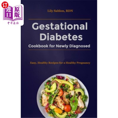 海外直订医药图书Gestational Diabetes Cookbook for Newly Diagnosed: Easy, Healthy Recipes for a H 新诊断的妊娠糖尿病