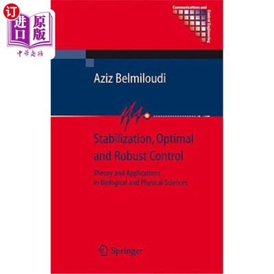 海外直订Stabilization, Optimal and Robust Control: Theory and Applications in Biological 稳定、最优和鲁棒控制:生物