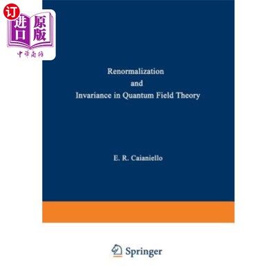 海外直订Renormalization and Invariance in Quantum Field Theory 量子场论中的重整化与不变性