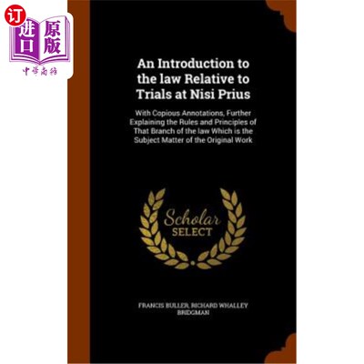 海外直订An Introduction to the Law Relative to Trials at Nisi Prius: With Copious Annota 介绍与尼西普锐斯（N