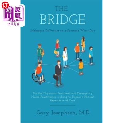 海外直订医药图书The Bridge: Making a Difference on a Patient's Worst Day: For the Physician Assi 桥:在病人糟糕的一