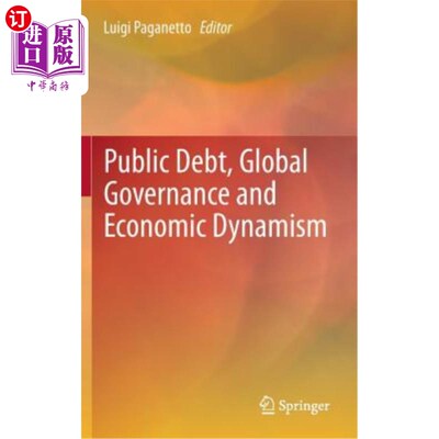 海外直订Public Debt, Global Governance and Economic Dynamism 公共债务、全球治理与经济活力