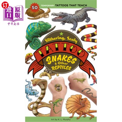 海外直订Slithering, Scaly Tattoo Snakes & Other Reptiles: 50 Temporary Tattoos That Teac 滑动，有鳞的纹身蛇和其他爬