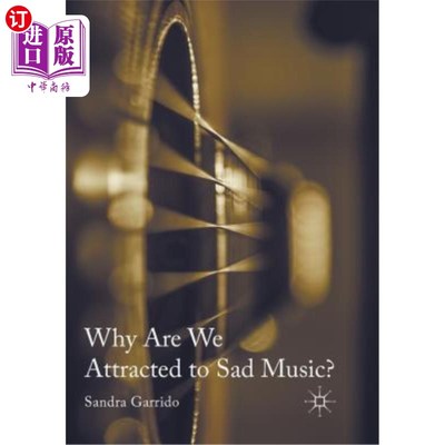 海外直订Why Are We Attracted to Sad Music? 为什么我们会被悲伤的音乐所吸引?