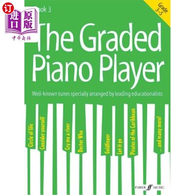 海外直订The Graded Piano Player, Bk 3: Well-Known Tunes Specially Arranged by Leading Ed 分级钢琴演奏家Bk 3：著名教