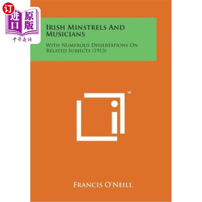海外直订Irish Minstrels and Musicians: With Numerous Dissertations on Related Subjects ( 爱尔兰吟游诗人和音乐家：关