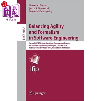 海外直订Balancing Agility and Formalism in Software Engineering: Second Ifip Tc 2 Centra 平衡软件工程中的敏捷性和形