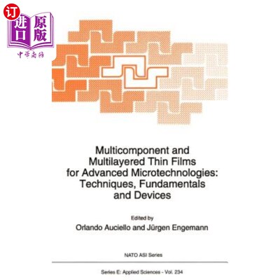 海外直订Multicomponent and Multilayered Thin Films for Advanced Microtechnologies: Techn 用于先进微技术的多组分和多