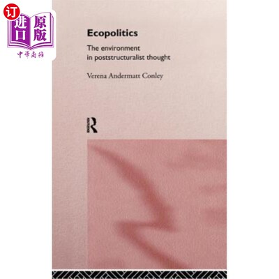 海外直订Ecopolitics: The Environment in Poststructuralist Thought 生态政治：后结构主义思想的环境