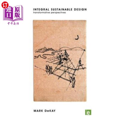 海外直订Integral Sustainable Design: Transformative Perspectives 整体可持续设计:变革视角