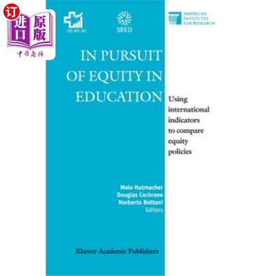 海外直订In Pursuit of Equity in Education: Using International Indicators to Compare Equ 追求教育公平:使用国际指标