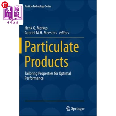 海外直订Particulate Products: Tailoring Properties for Optimal Performance 颗粒产品:剪裁性能达到最佳性能