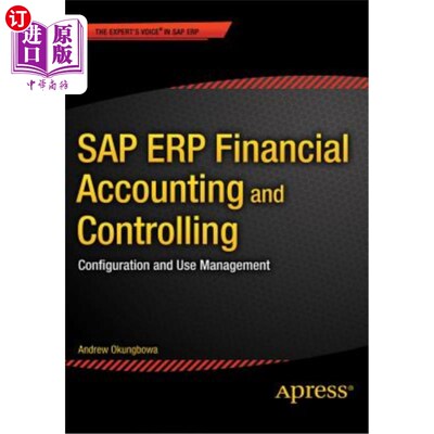 海外直订SAP Erp Financial Accounting and Controlling: Configuration and Use Management SAP Erp财务会计和控制：配置