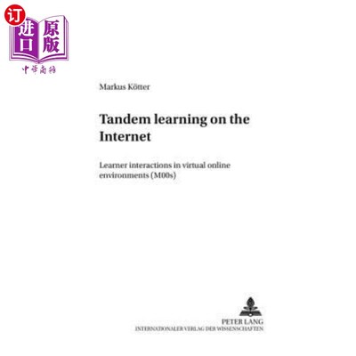 海外直订Tandem learning on the Internet: Learner interactions in virtual online environm 互联网上的串联学习;虚拟网