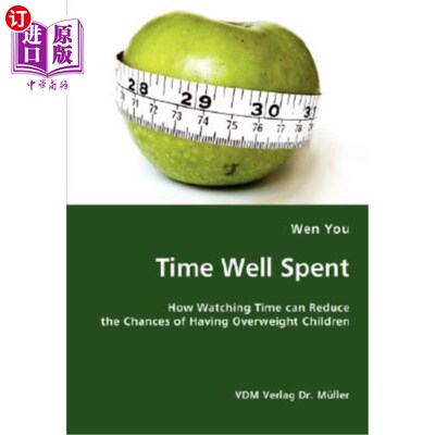 海外直订医药图书Time Well Spent: How Watching Time can Reduce the Chances of Having Overweight C