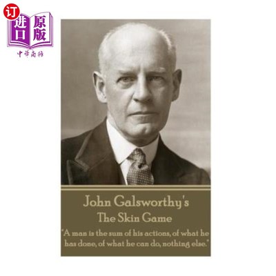 海外直订John Galsworthy - The Skin Game: 