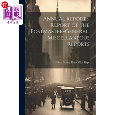海外直订Annual Reports. Report of the Postmaster-General. Miscellaneous Reports 年度报告。香港邮政署长报告。各种各