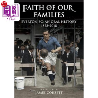 海外直订Faith of Our Families: Everton Fc: An Oral History 《我们家族的信仰:埃弗顿俱乐部:口述历史》
