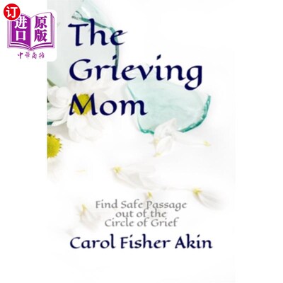 海外直订The Grieving Mom: Find Safe Passage out of the Circle of Grief 悲伤的妈妈：走出悲伤的圈子
