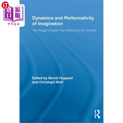 海外直订Dynamics and Performativity of Imagination: The Image Between the Visible and th 想象力的动力学和表演性：可