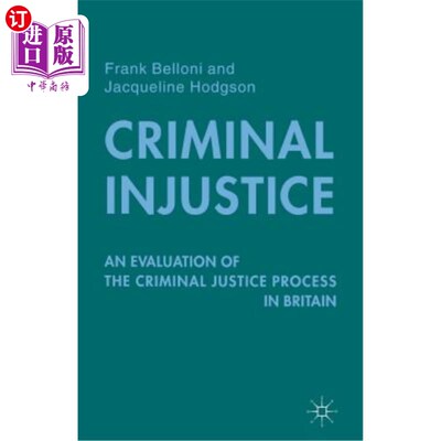 海外直订Criminal Injustice: An Evaluation of the Criminal Justice Process in Britain 刑事不公正：英国刑事司法过程的