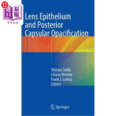 海外直订医药图书Lens Epithelium and Posterior Capsular Opacification 晶状体上皮和后囊膜混浊