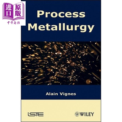 现货 冶金工艺学 Extractive Metallurgy 1 Basic Thermodynamics And Kinetics 英文原版 Alain Vignes 【中商原版】 wiley