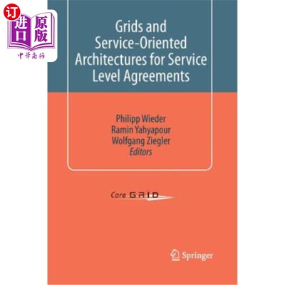 海外直订Grids and Service-Oriented Architectures for Service Level Agreements 用于服务水平协议的网格和面向服务的体