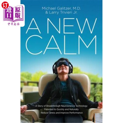 海外直订医药图书A New Calm: A Story of Breakthrough Neuroscience Technology Patented to Quickly  一个新的平静:突破