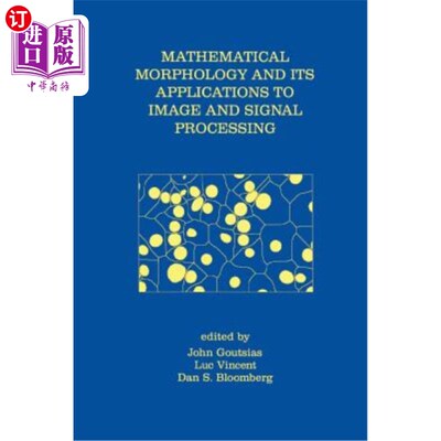 海外直订Mathematical Morphology and Its Applications to Image and Signal Processing 数学形态学及其在图像和信号处理
