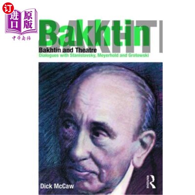 海外直订Bakhtin and Theatre: Dialogues with Stanislavski, Meyerhold and Grotowski 巴赫金与戏剧:与斯坦尼斯拉夫斯基、