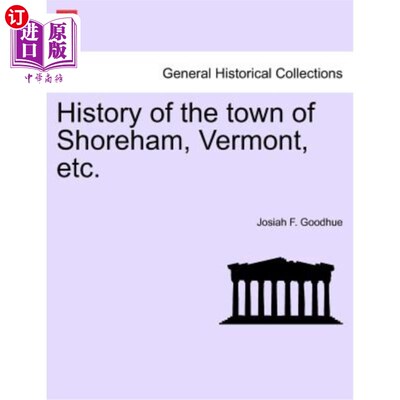 海外直订History of the Town of Shoreham, Vermont, Etc. 佛蒙特州肖勒姆镇的历史。