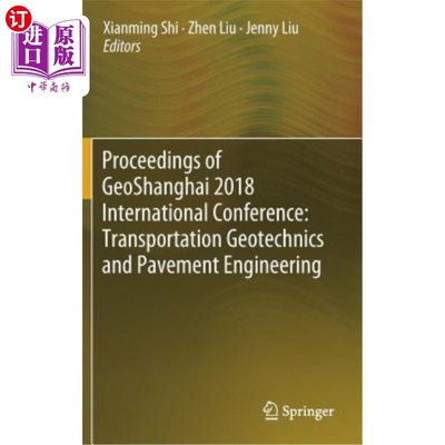 海外直订Proceedings of Geoshanghai 2018 International Conference: Transportation Geotech 地质海2018年国际会议论文集