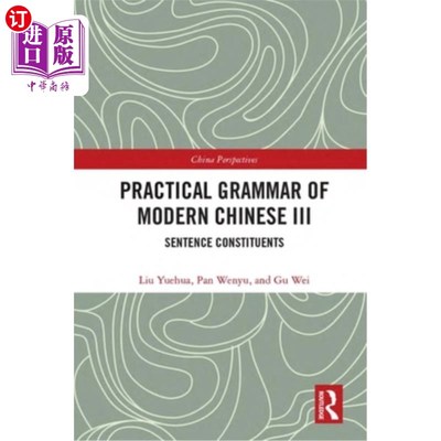 海外直订Practical Grammar of Modern Chinese III: Sentence Constituents 现代汉语实用语法3:句子成分